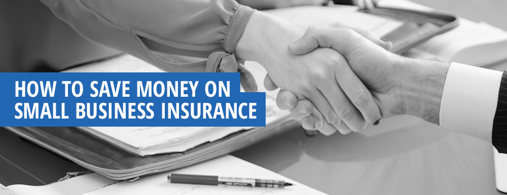 6 Ways to Save Money on Small Business Insurance