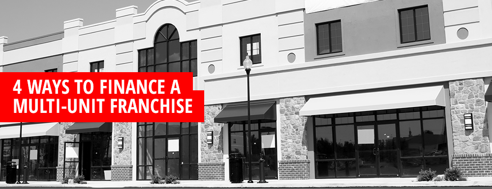 How to Finance Multi-unit Franchises