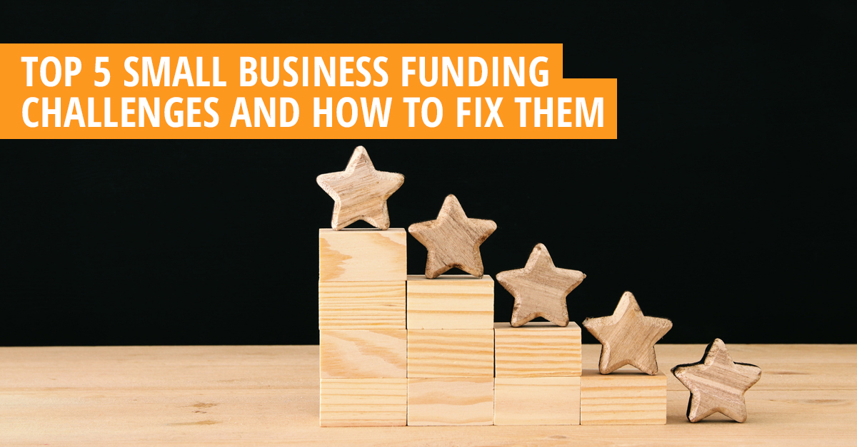 Top 5 Small Business Funding Challenges and How to Fix Them