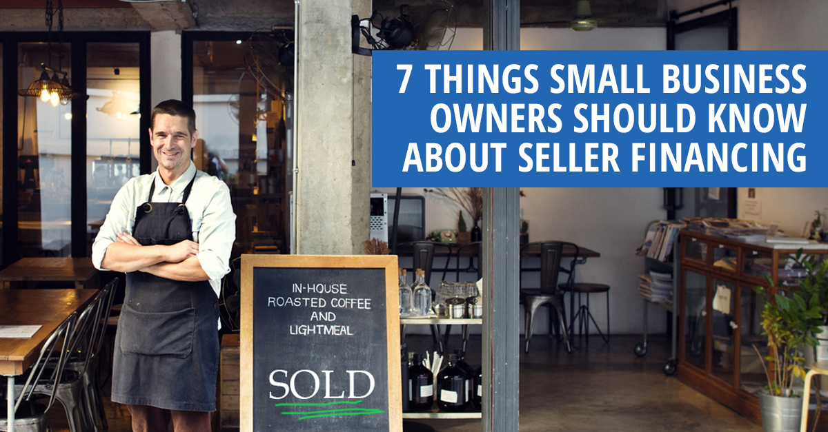 7 Things Small Business Owners Should Know About Seller Financing