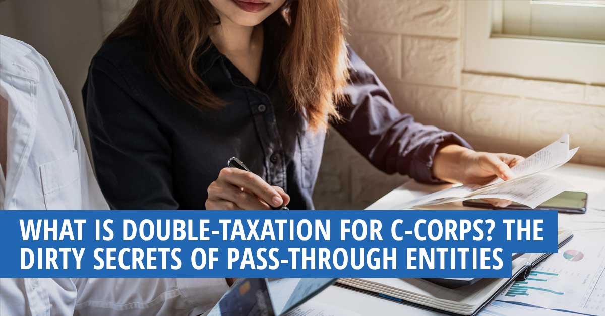 What is Double-Taxation for C-Corps? The Dirty Secrets of Pass-Through ...