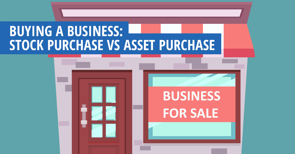 Buying a Business: Stock Purchase vs Asset Purchase